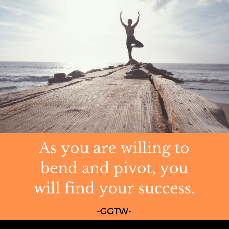 Pivot Your Way to Success! – Go Get The World